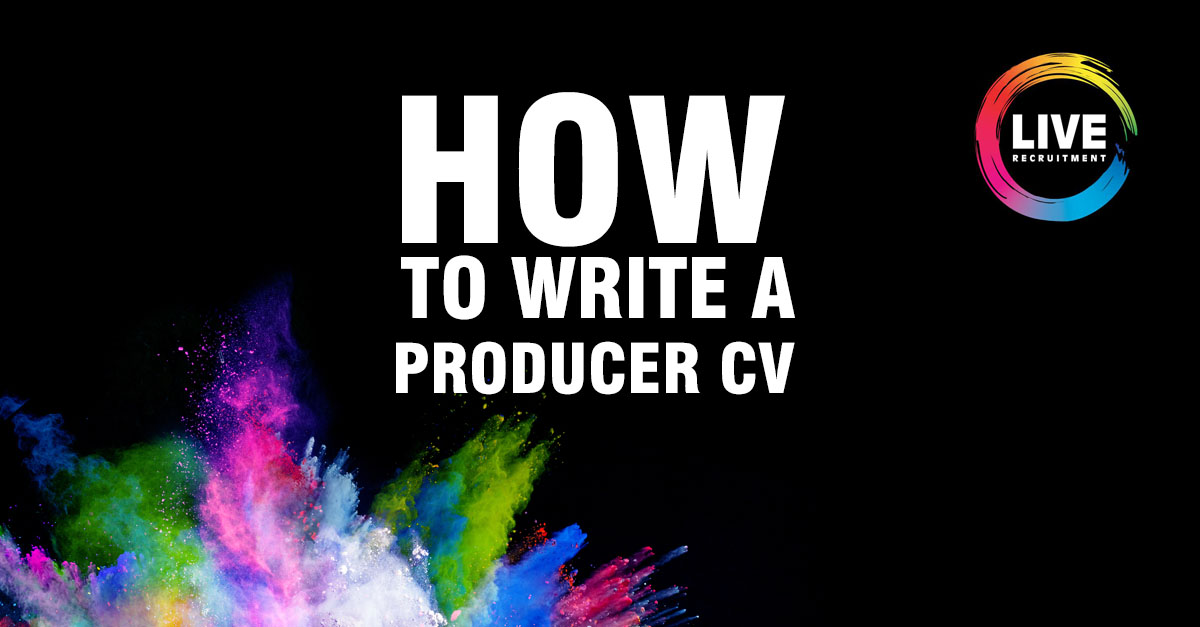 How to write a Producer CV · Live Recruitment