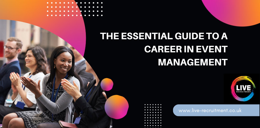 The Essential Guide to a Career in Event Management · Live Recruitment